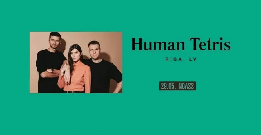 Human Tetris - Tour 2022 - 29/05/2022 - Riga - Noass - Latvia