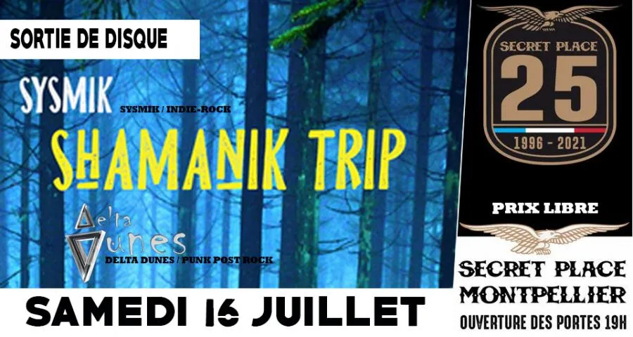 SYSMIK + DELTA DUNES @ SECRET PLACE - 16/07/2022 - Montpellier (St Jean ...