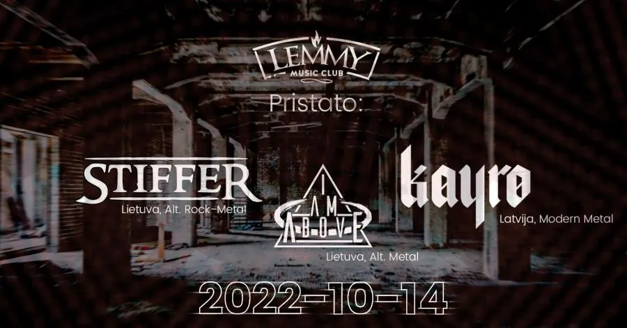 Stiffer + Kayro + I Am Above - 14/10/2022 - Kaunas - Lemmy - Lithuania