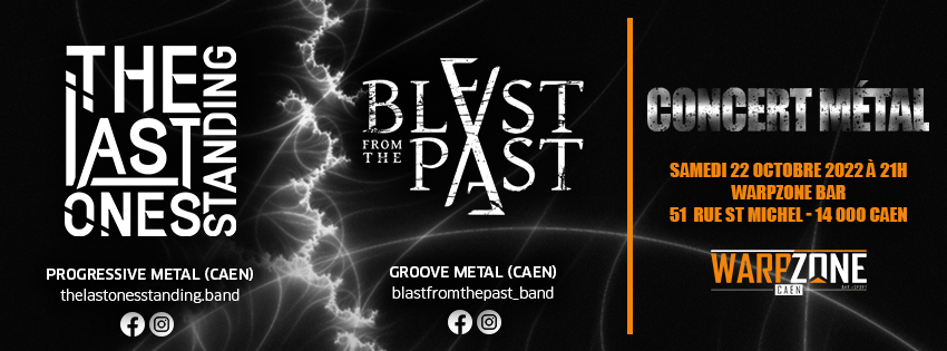Blast From The Past x The Last Ones Standing - 22/10/2022 - Caen ...