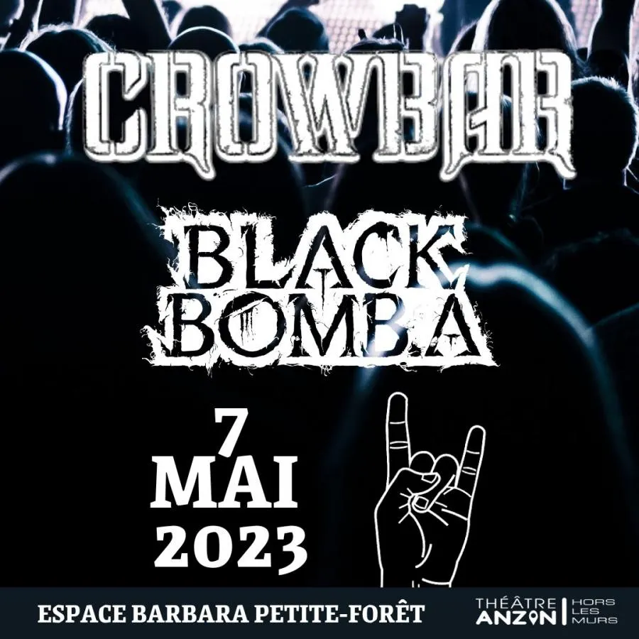 Crowbar + Black Bomb A - 07/05/2023 - Anzin - Théâtre d'Anzin ...