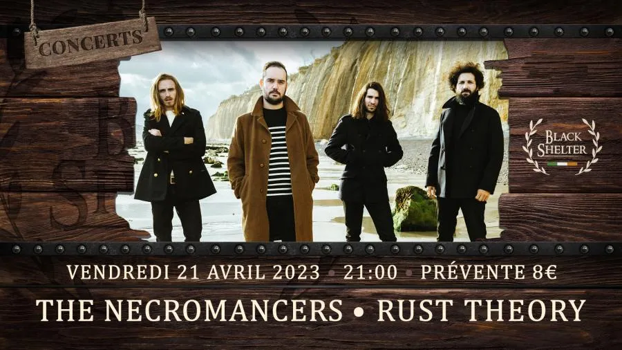 The Necromancers • Rust Theory - 21/04/2023 - Carquefou - Black Shelter ...
