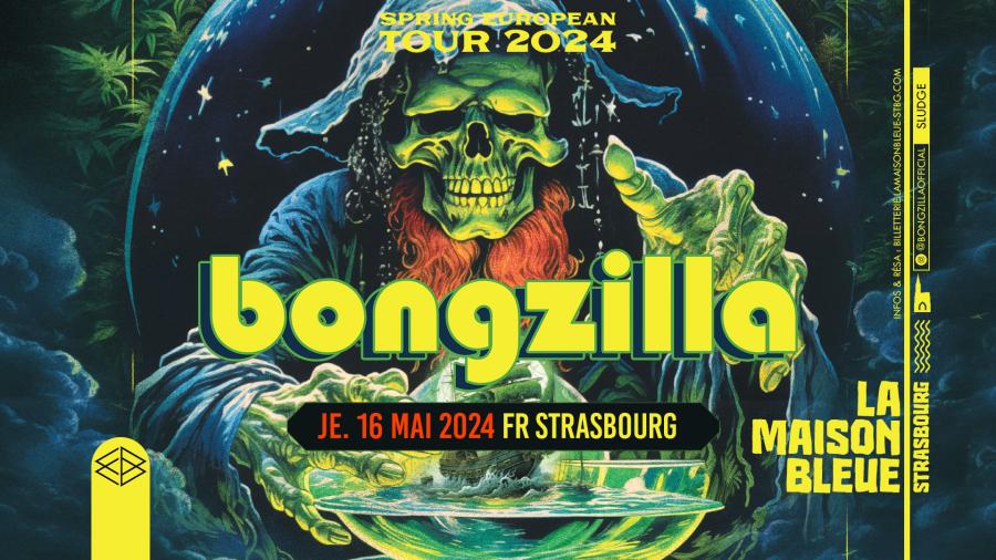 Event Bongzilla - 16/05/2024 - Strasbourg - La Maison Bleue / Dirty 8 ...