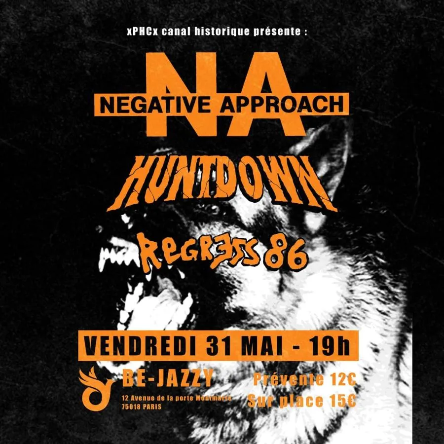 Negative Approach + Huntdown + Regress 86 - 31/05/2024 - Paris - Be ...