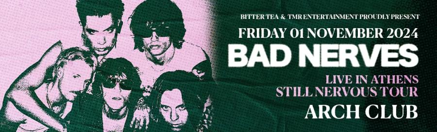 Event Bad Nerves - 01/11/2024 - Athens - Arch Club - Greece